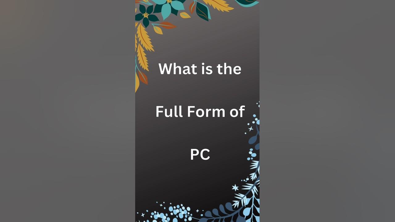 PC Full Form #pc #computer #shortfeed #shorts #shortvideo - YouTube