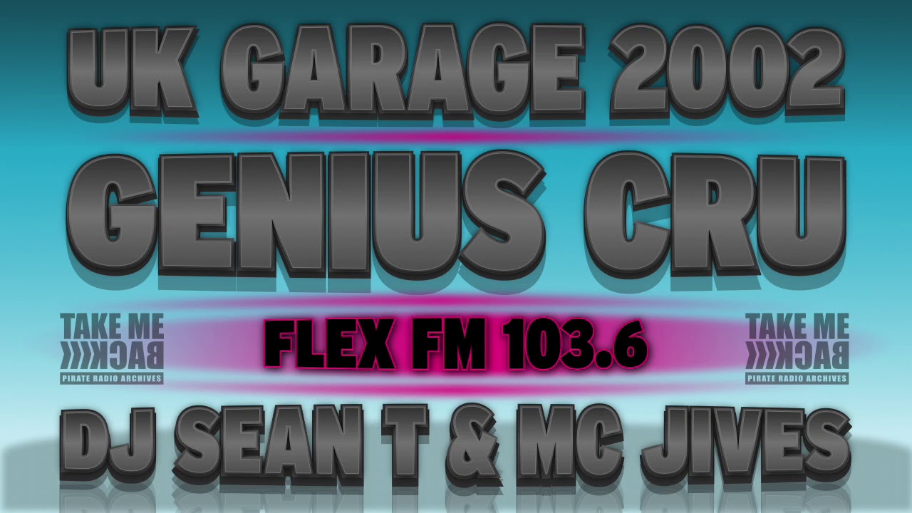 Genius Cru: DJ Sean T & MC Jives | UK Garage 2002 | Flex FM 103.6 - YouTube