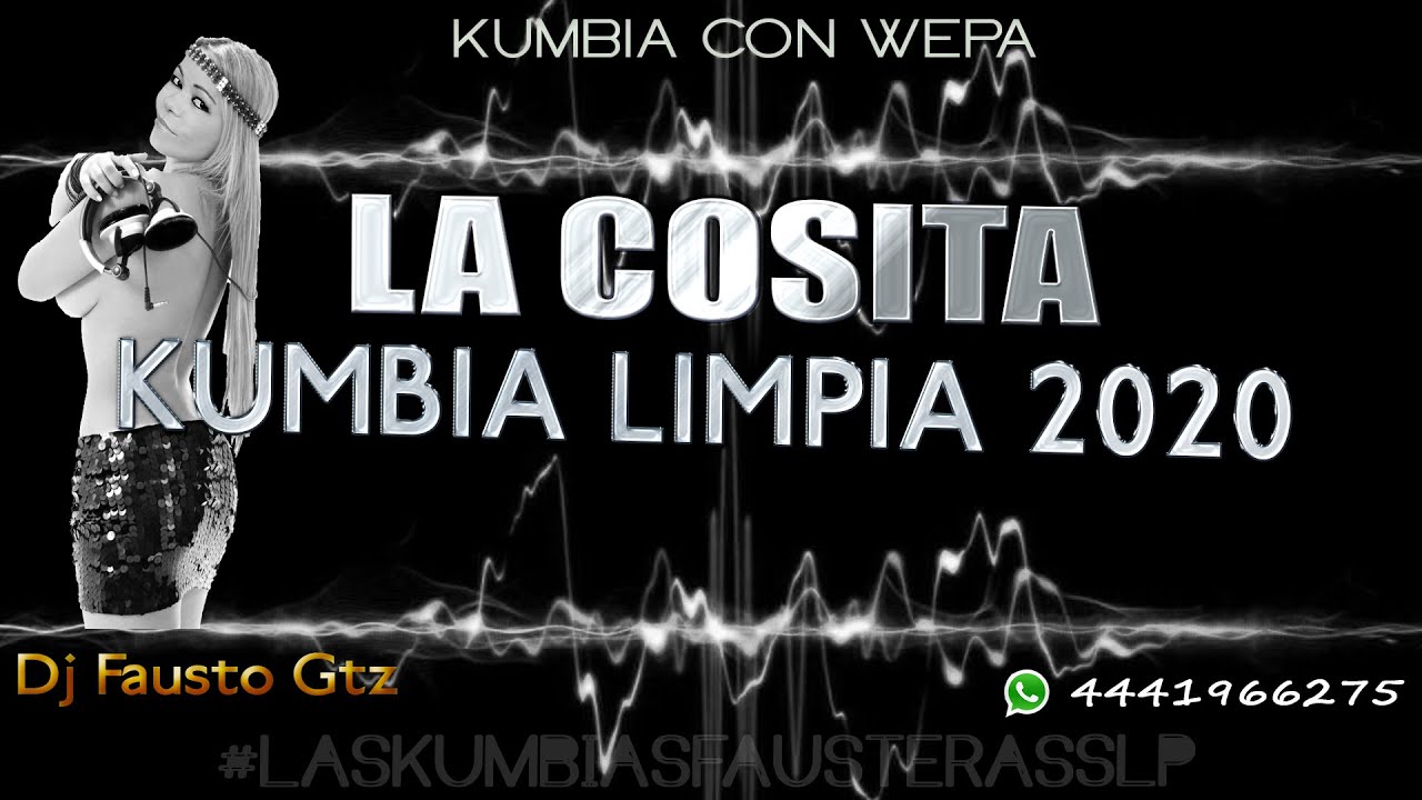 KUMBIA DE LA COSITA LIMPIA 2020 DJ FAUSTO SLP - YouTube