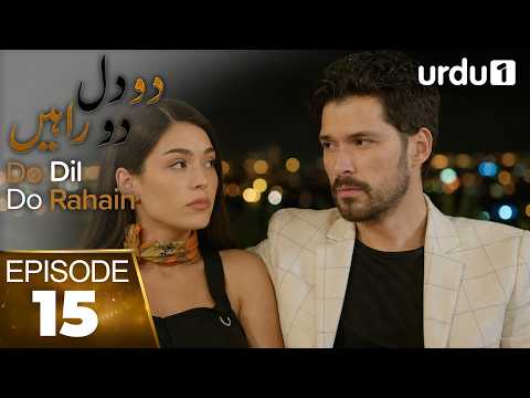 Do Dil Do Rahain | Episode 15 | Turkish Drama In Urdu Dubbed | Broken Lives