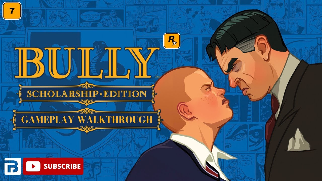 BULLY | GAMEPLAY WALKTHROUGH PART 7 (END) - YouTube