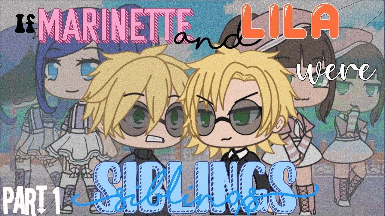 If Marionette and Lila were siblings~ | MLB | GLMM | Miraculous Stella ...