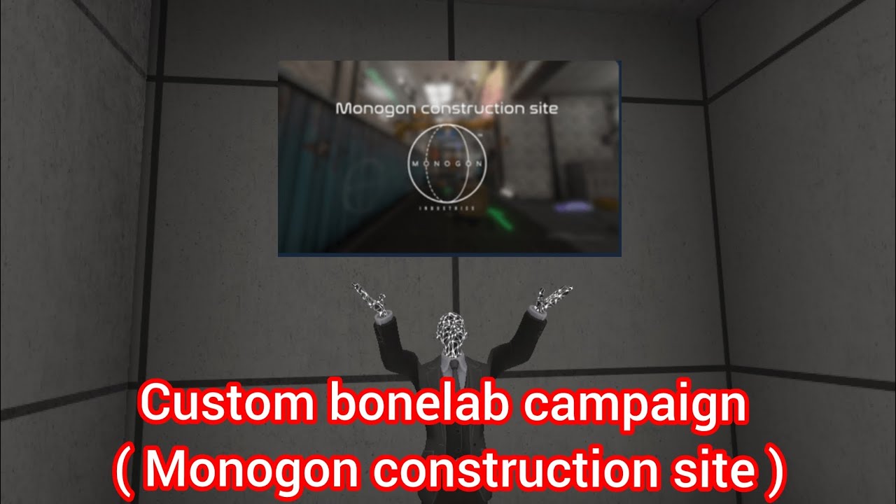 Custom bonelab campaigns 5 ( Monogon construction site ) - YouTube