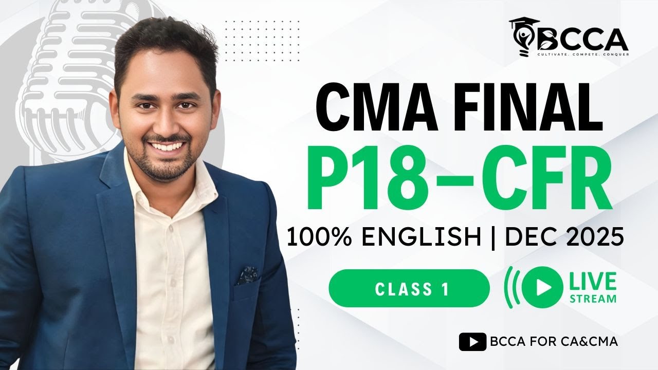 CMA FINAL CFR | REGULAR BATCH DEC 2025 | 100% English | CLASS 1 | BY CA ...