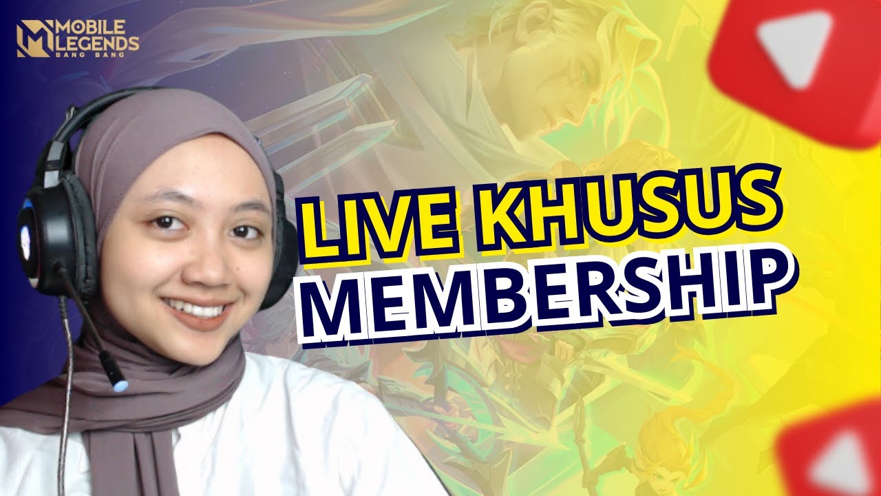 LIVE MOBILE LEGENDS KHUSUS MEMBERSHIP - YouTube