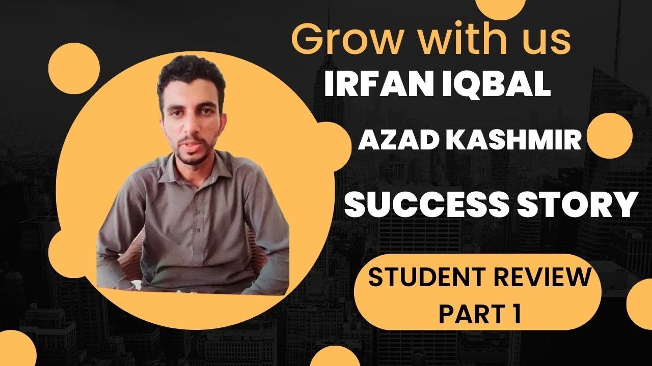 Irfan Iqbal from Azad Kashmir Success story of Student Part 1 - YouTube