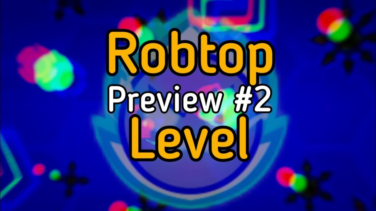 Robtop Level [Preview №2] | 1080p 60fps | Showcase | Geometry Dash ...