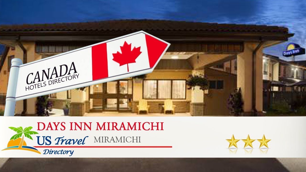 Days Inn Miramichi - Miramichi Hotels, Canada - YouTube