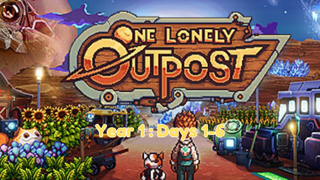 One Lonely Outpost Gameplay - Year 1, Days1-6 (Twitch Live Stream 2.13. ...