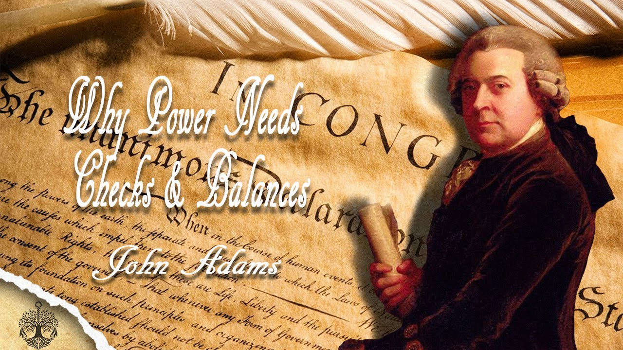 Why Power Needs Checks & Balances ~ John Adams - YouTube