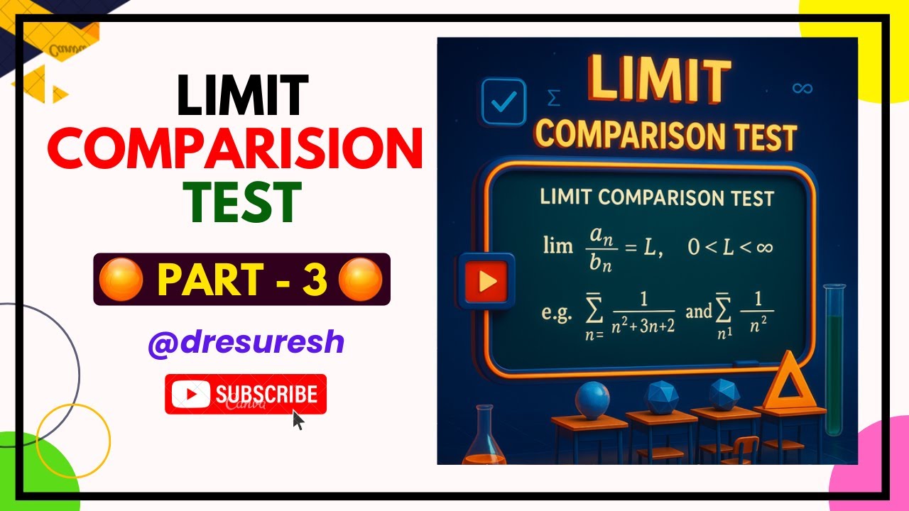 4. Limit Comparison Test Part 3: 21MAB101T - Semester 1 - YouTube