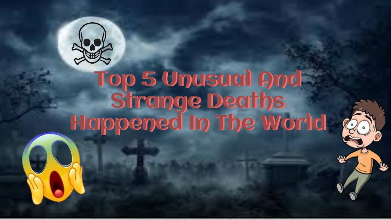 Top 5 Strange Deaths Happened In The World 2020 | 5 Weirdest Deaths ...