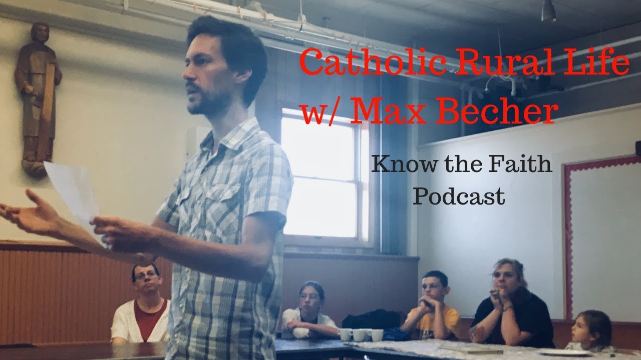 Catholic Rural Life with Max Becher - YouTube