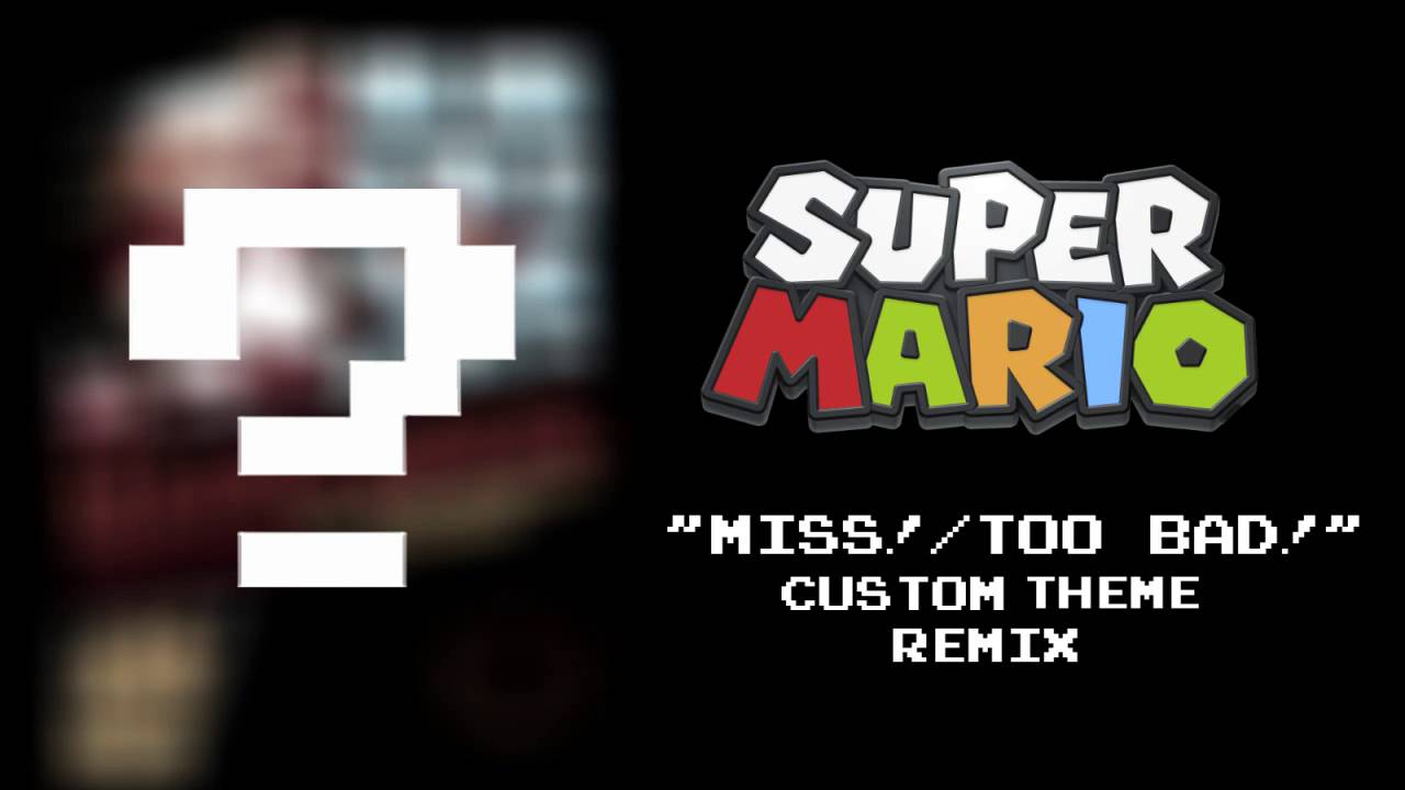 Super Mario ??? - "Miss!/Too Bad!" Custom Theme Remix - YouTube