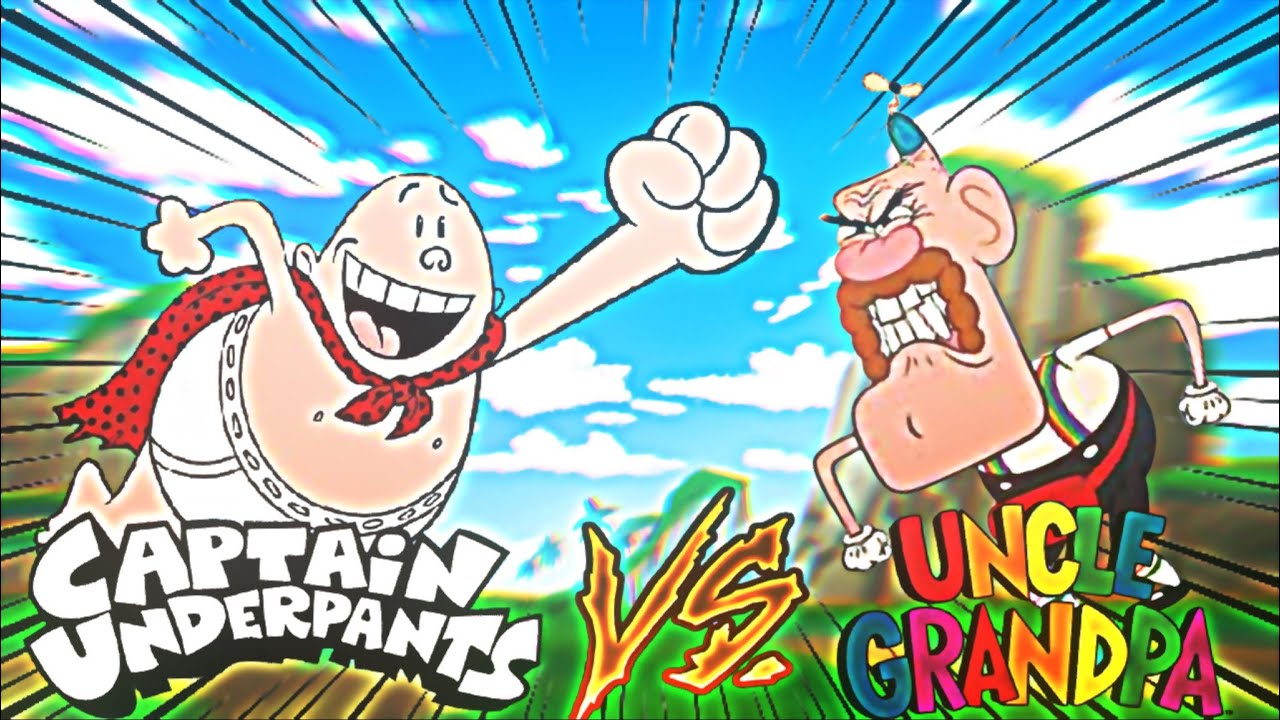 Captain Underpants V.S. Uncle Grandpa - YouTube