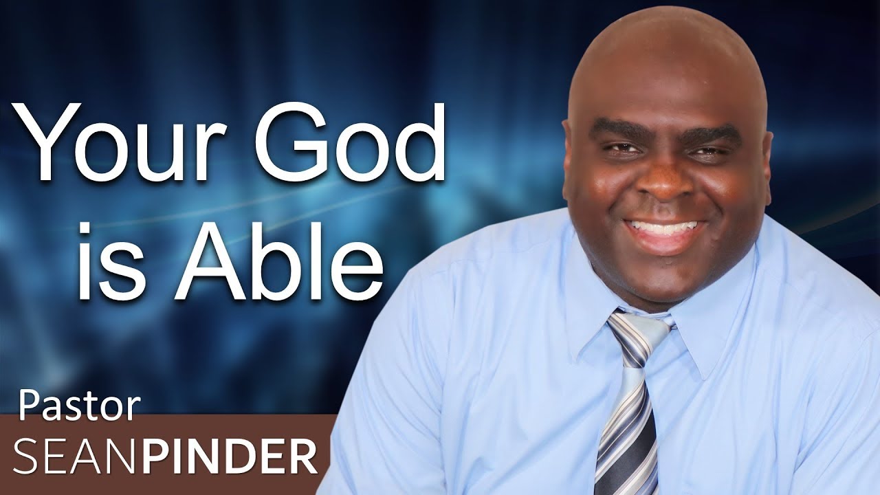 YOUR GOD IS ABLE - BIBLE PREACHING | PASTOR SEAN PINDER - YouTube