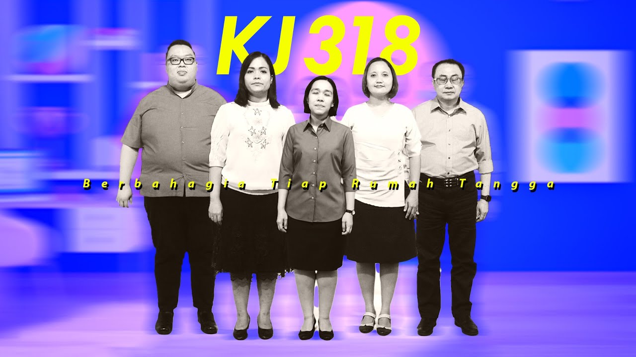 KJ 318 – Berbahagia Tiap Rumah Tangga - YouTube
