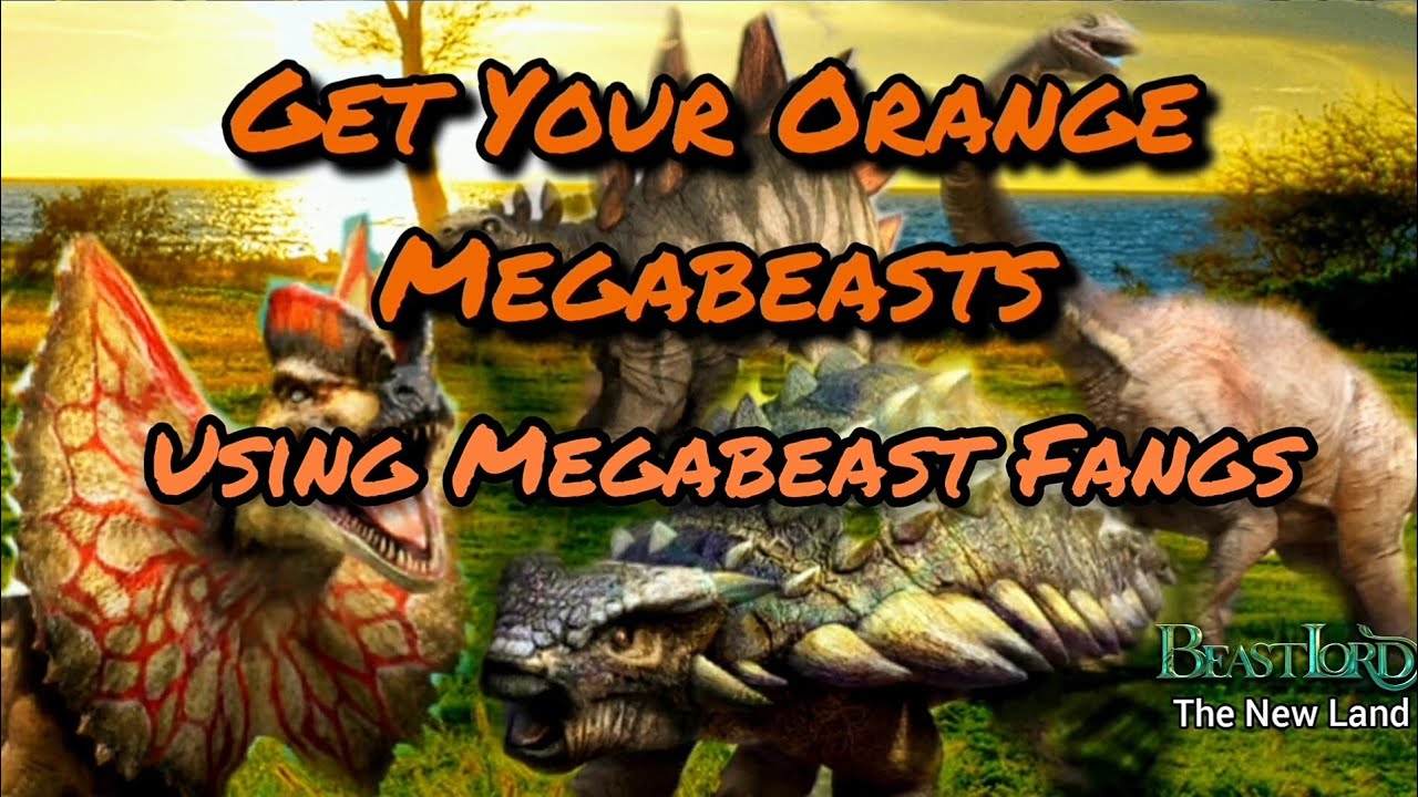 Get Orange Megabeast using Megabeast Fangs | Beast Lord~The New Land ...