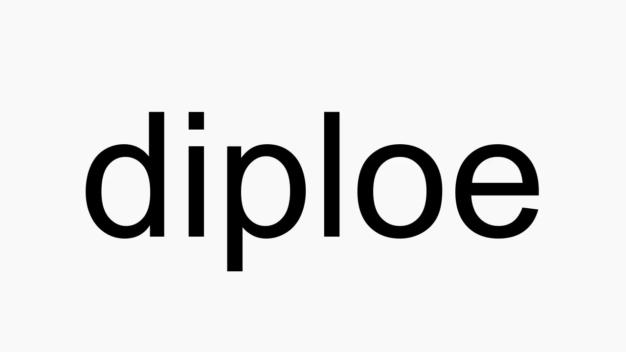 How to pronounce diploe - YouTube