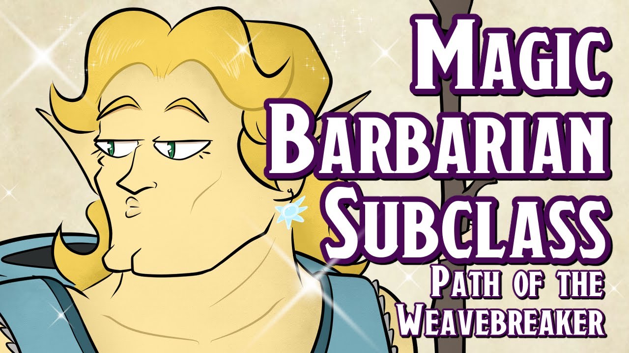 Magic Barbarian Subclass - DnD 5e (Path of the Weavebreaker) - YouTube