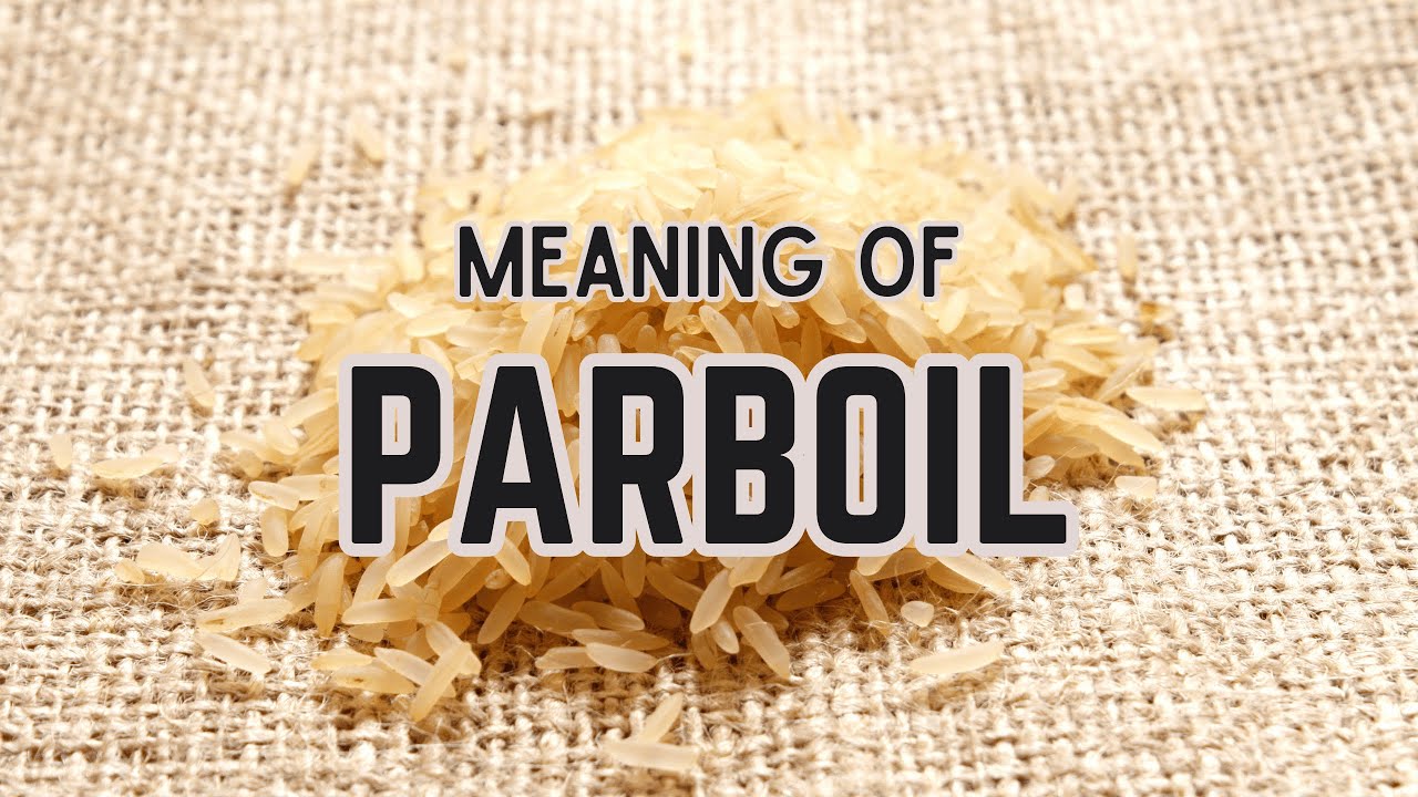 What is the meaning of Parboil? - YouTube
