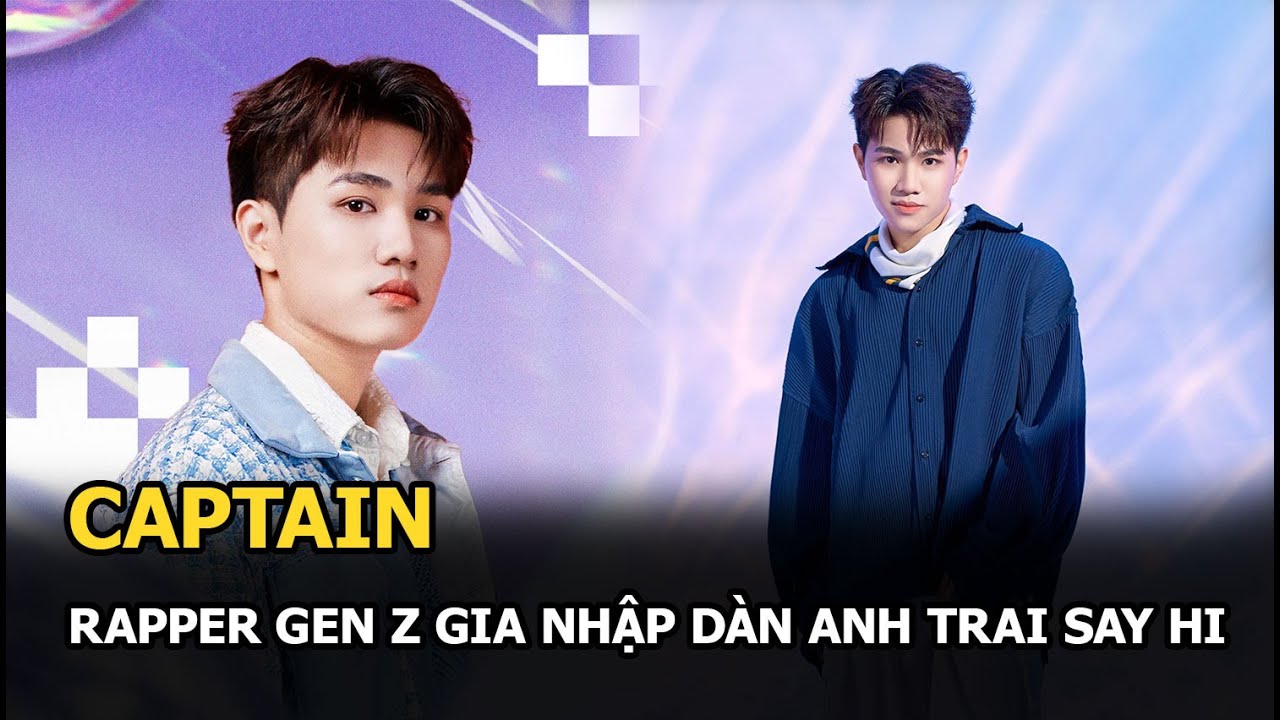 Captain: Rapper Gen Z gia nhập dàn Anh Trai Say Hi - YouTube