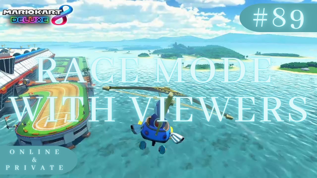 MK8D Race Time 🏁 With Viewers (Live 89) Mario Kart 8 Deluxe Livestream ...
