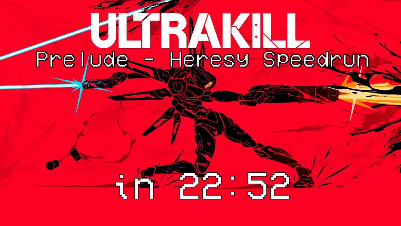 [PB] ULTRAKILL EA | Prelude - Heresy Inbounds% in 22:52 - YouTube