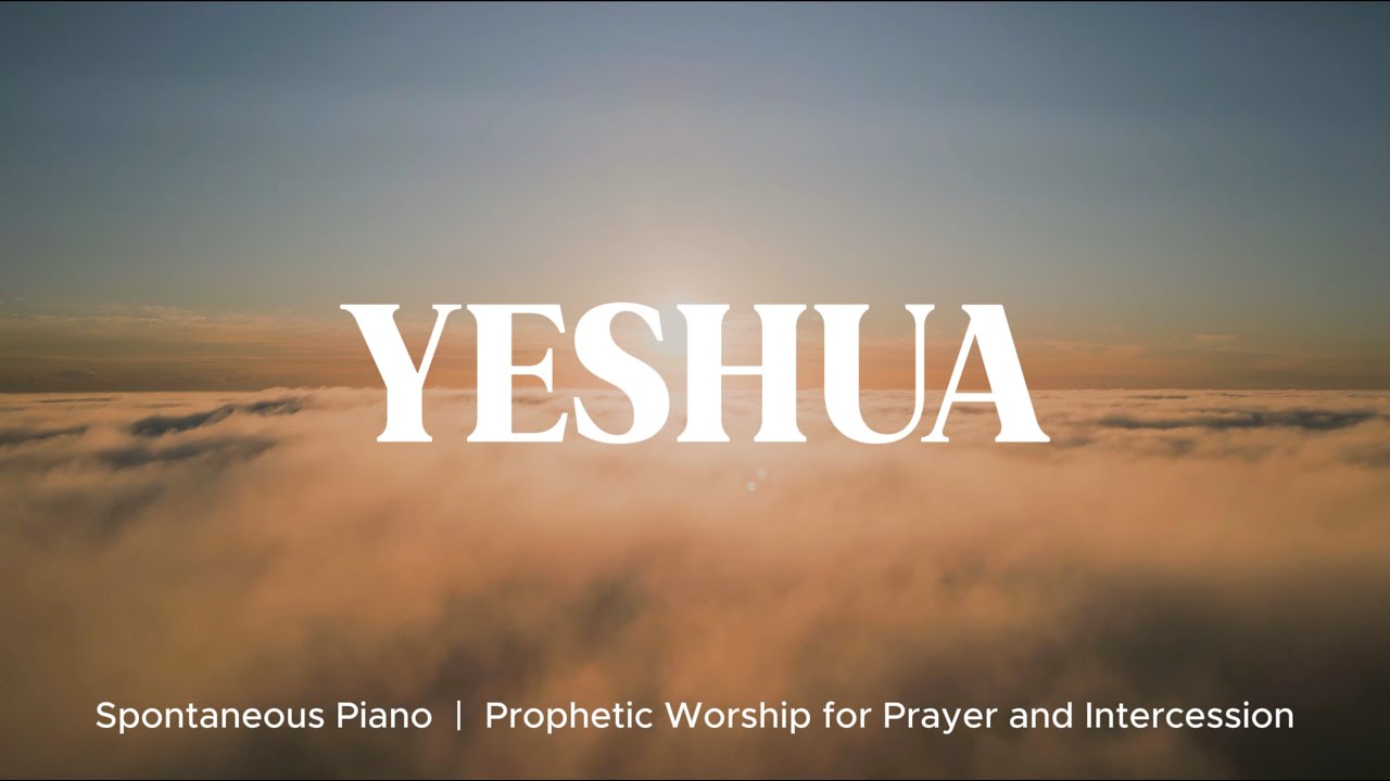 YESHUA | Instrumental Worship | Prophetic Worship for Intercession and ...