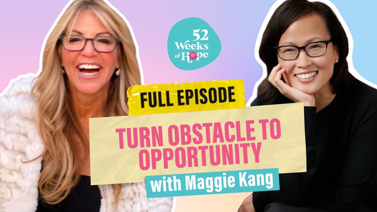 Maggie Kang on Healing from Stress and Burnout | 52 Weeks of Hope ...