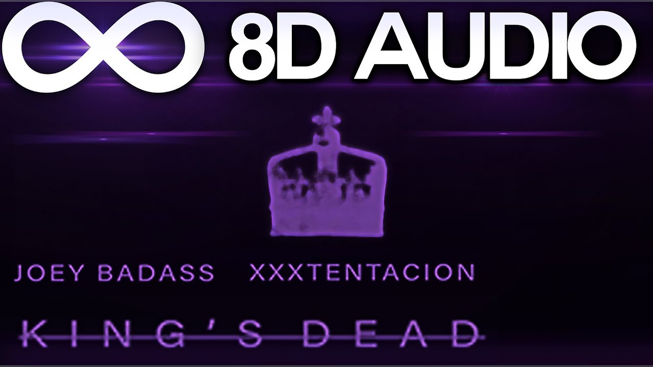 Joey Bada$$ vs XXXTentacion - King's Dead (Freestyle) 🔊8D AUDIO🔊 ...