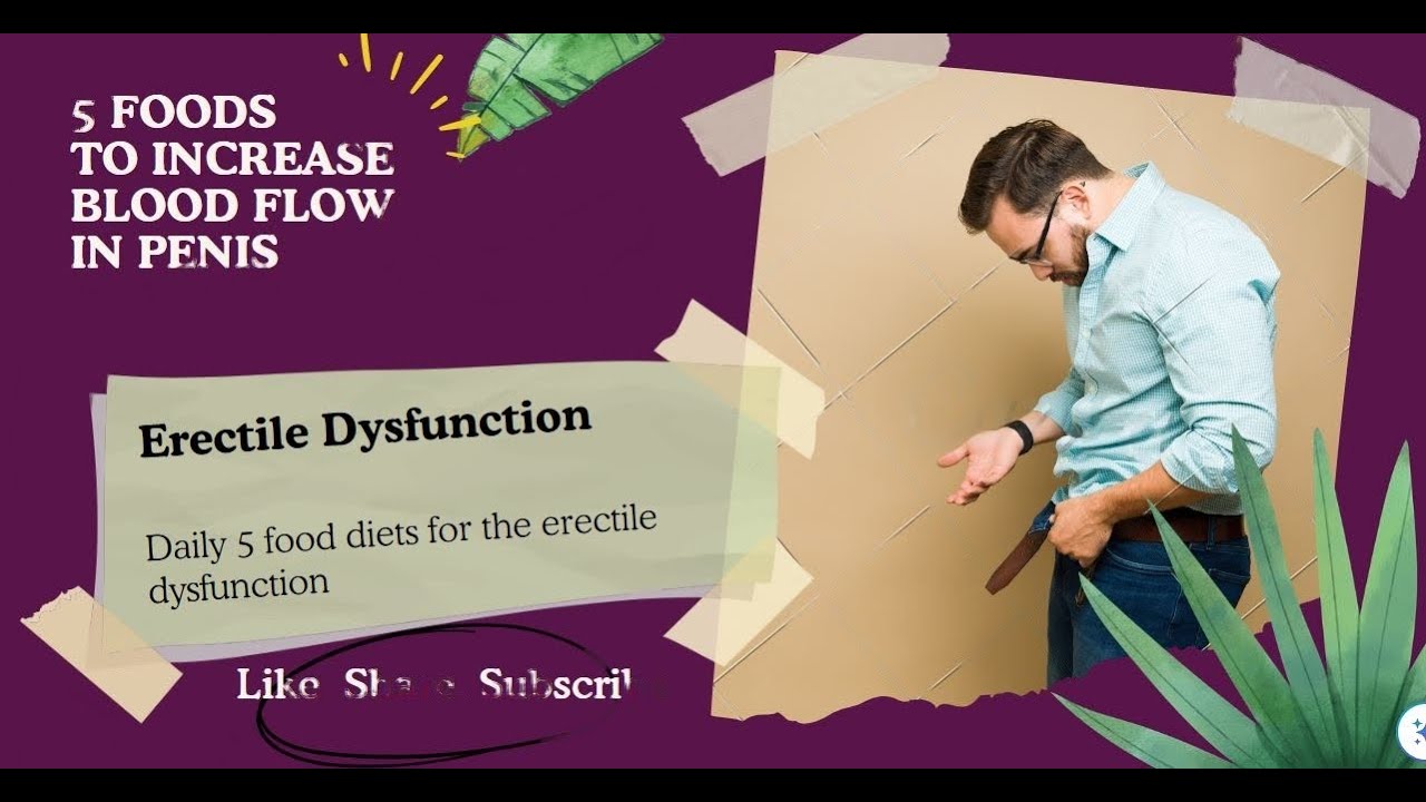 Top 5 Foods for Better Blood Flow in Penis - Erectile Dysfunction ...