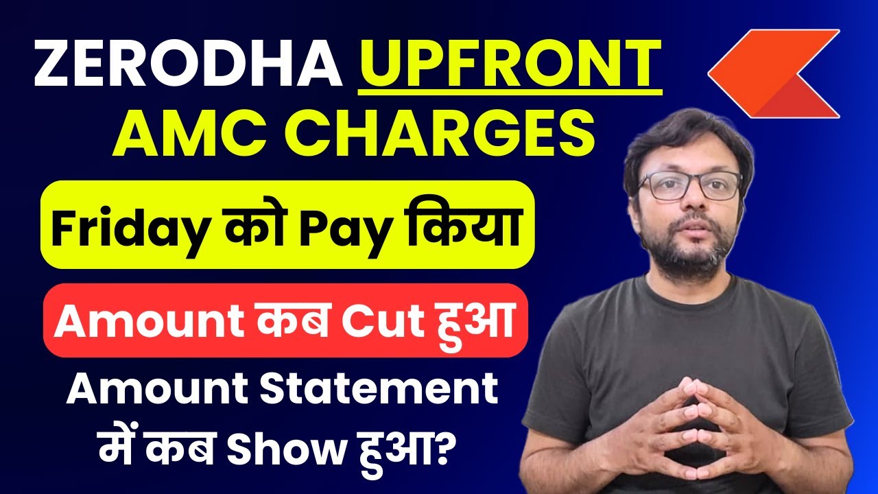 Upfront AMC Charges Zerodha Pay करने के बाद Fund से कब Cut हुए, कितना ...