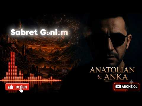 Sabret Gönlüm | Anatolian Resmi Lyric Video