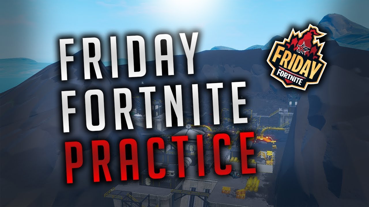 Friday Fortnite Practice | Fortnite - YouTube