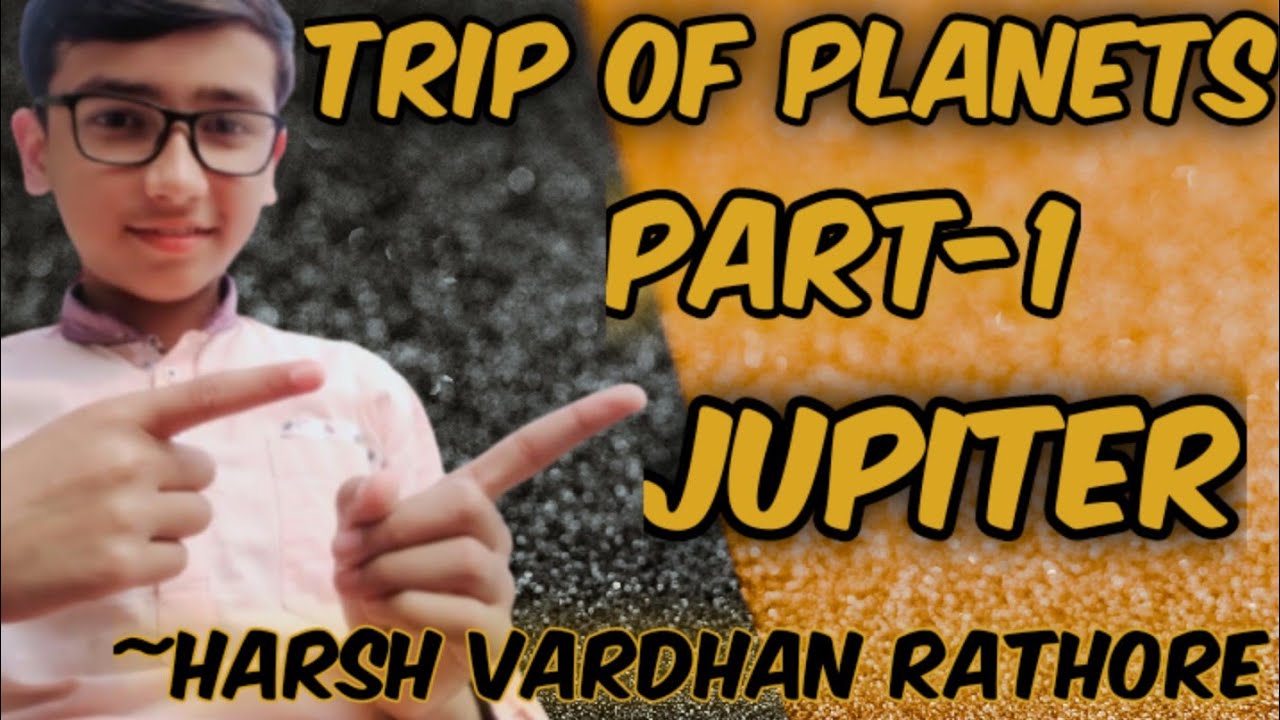Trip of Planets||Part~1||Jupiter||10 things that you should know about ...