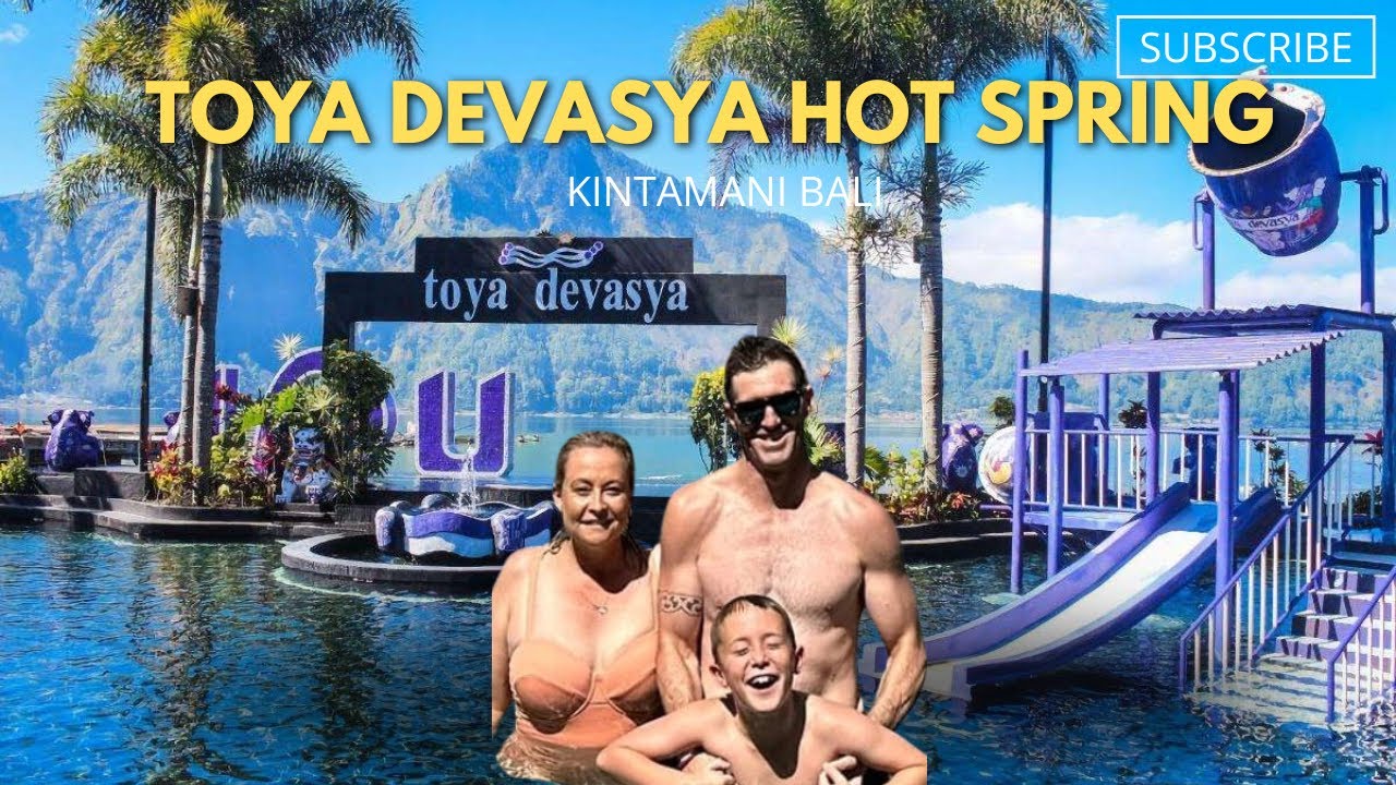 Toya Devasya Bali : Permandian air Panas Terbesar di Bali - YouTube