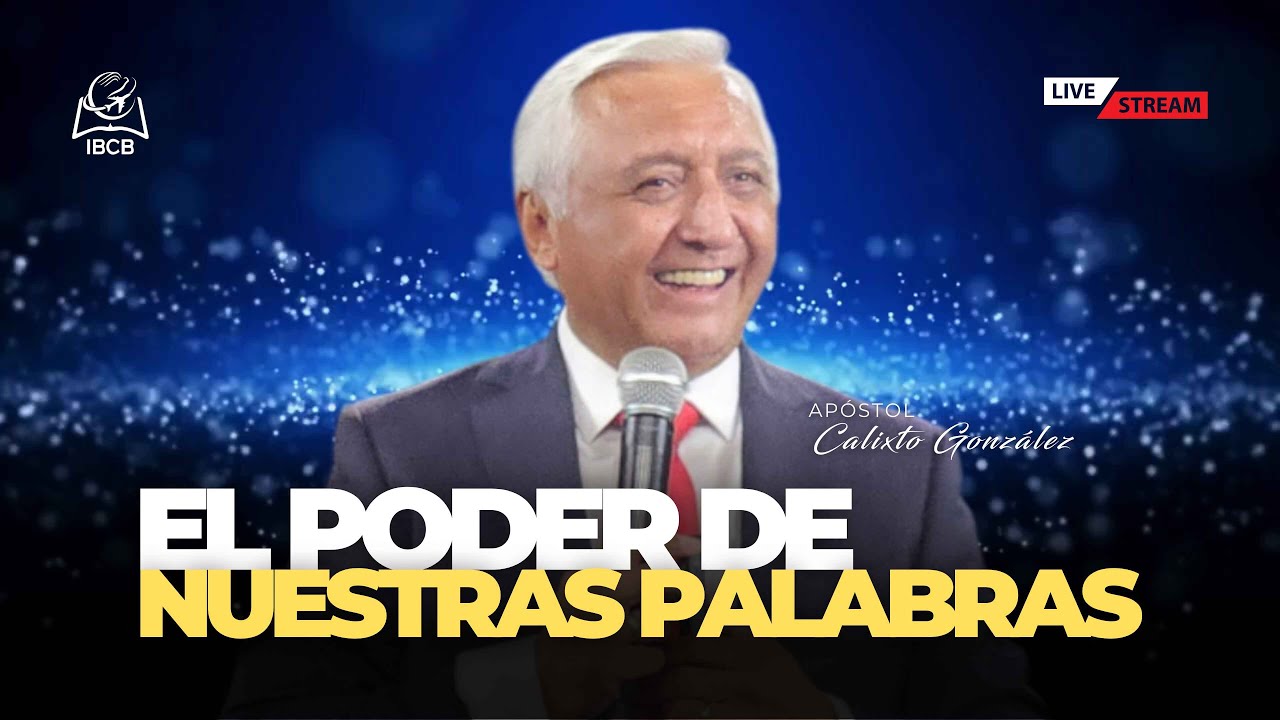 Apóstol Calixto González - Serie: El Poder De Nuestras Palabras - EL ...