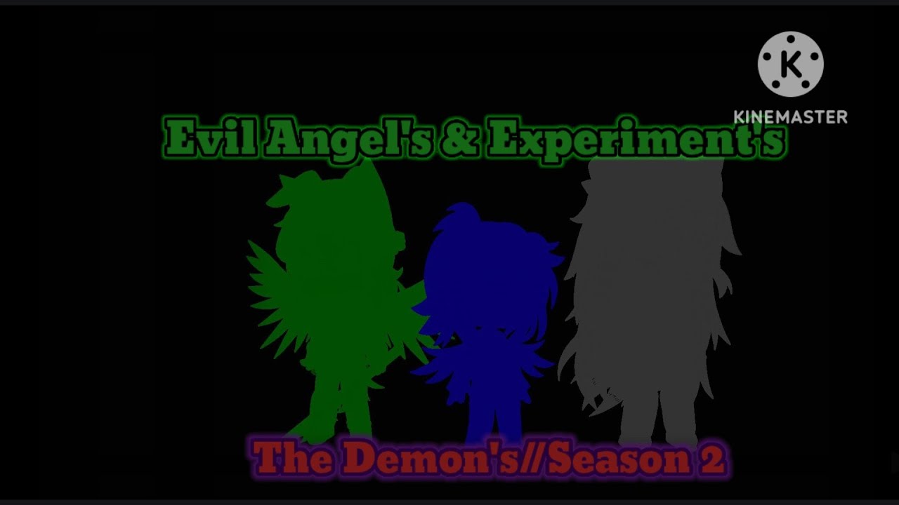 Evil Angel's & Experiment's (The Demon's//Season 2) - YouTube