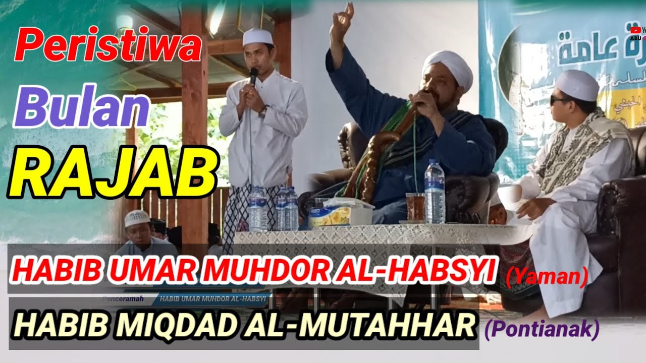 Peristiwa Bulan Rajab HABIB UMAR MUHDOR AL-HABSYI (Yaman) VS HABIB ...