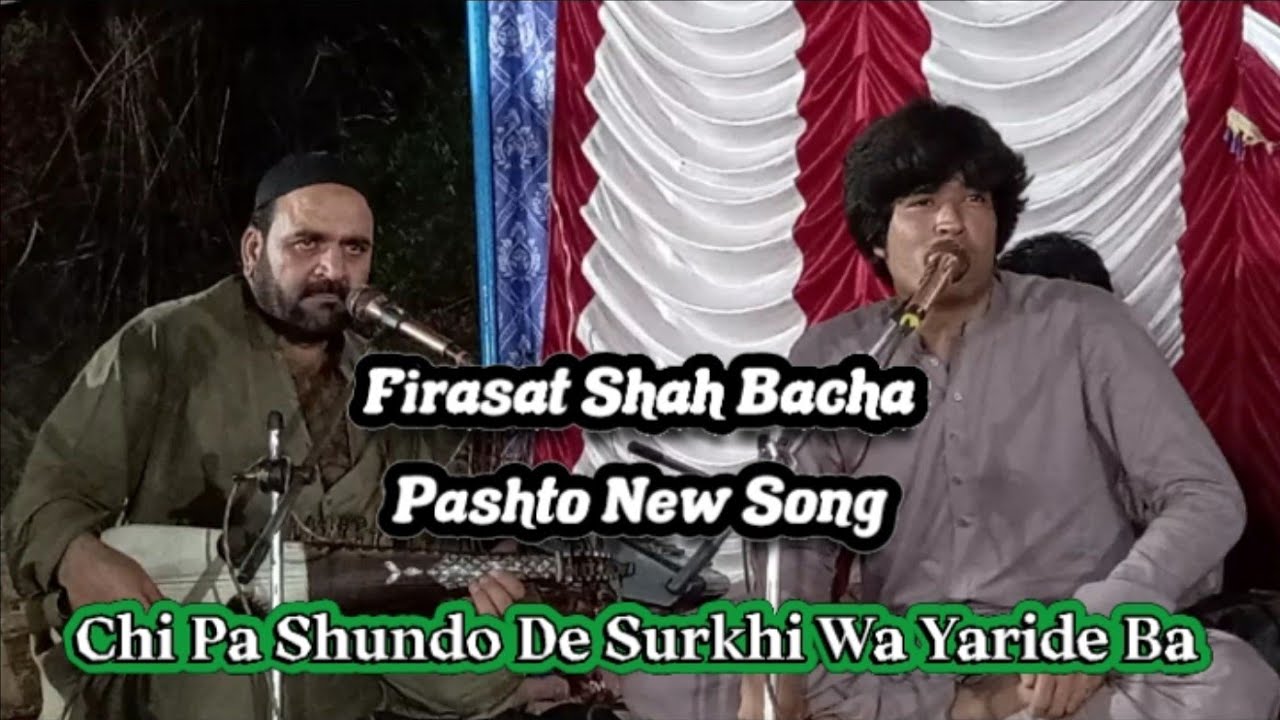 Pashto New Song | Chi Pa Shondo De Surkhi Wa Yarede Ba | Firasat Shah ...