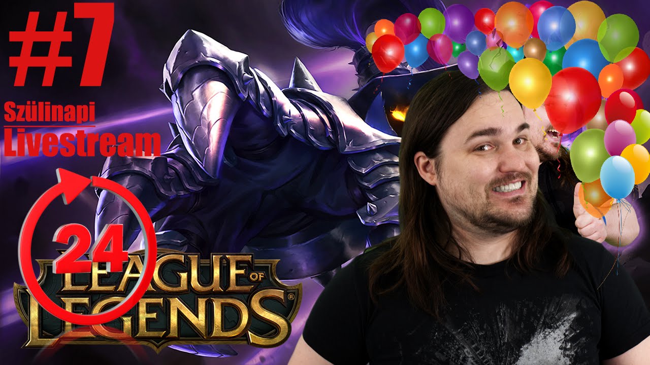 24 órás stream 7! |League of Legends - YouTube