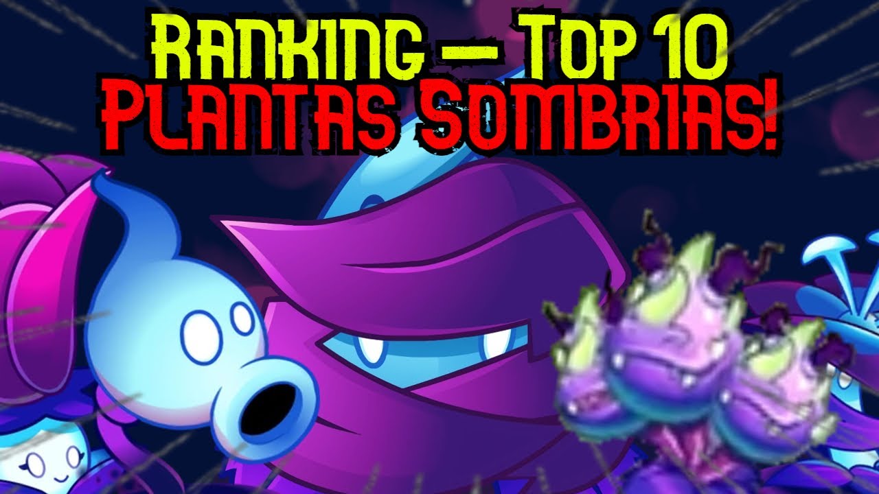 RANKING - TOP 10 PLANTAS SOMBRIAS! - Sombragumelo Pvz - YouTube