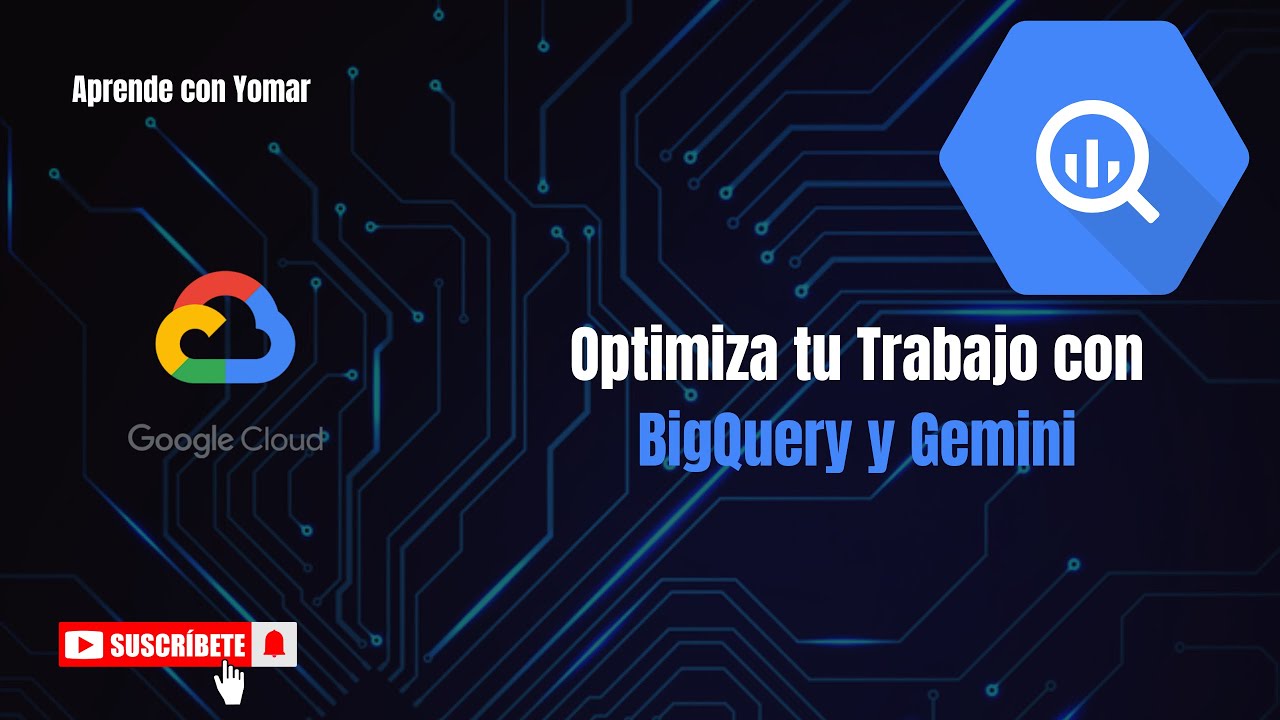Optimiza tu Trabajo con BigQuery y Gemini: Guía Completa para Análisis de Datos - YouTube