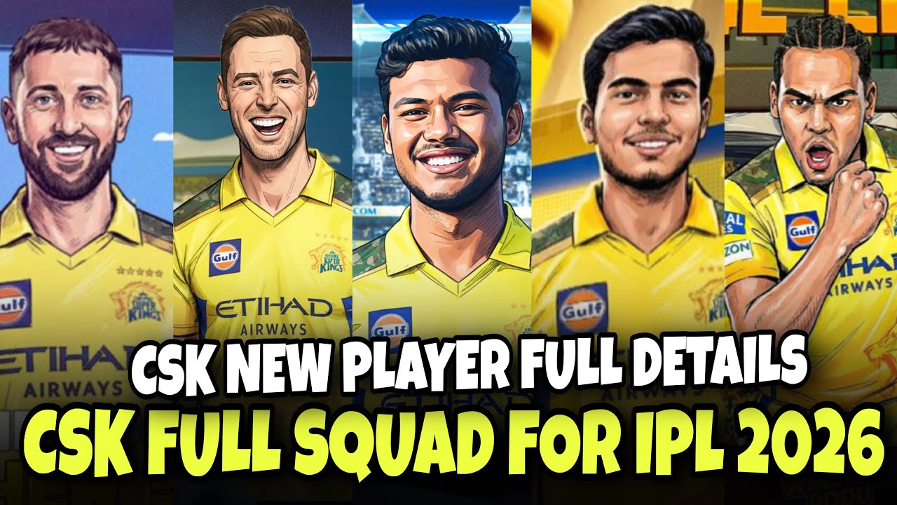 CSK New Players Full Details 🔥 | CSK Squad For IPL 2026 !! | CSK IPL ...