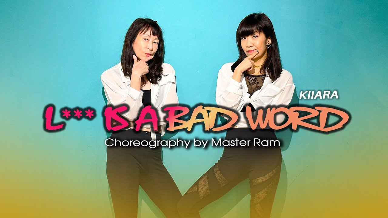 Kiiara - L*** Is A Bad Word | Choreography by Master Ram #RawStudios # ...