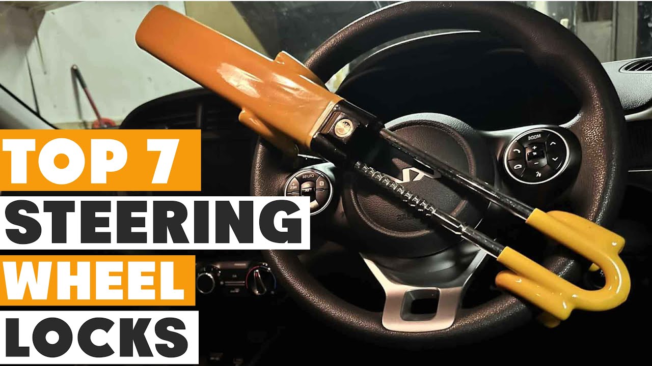Top 7 Steering Wheel Locks for Ultimate Car Protection - YouTube