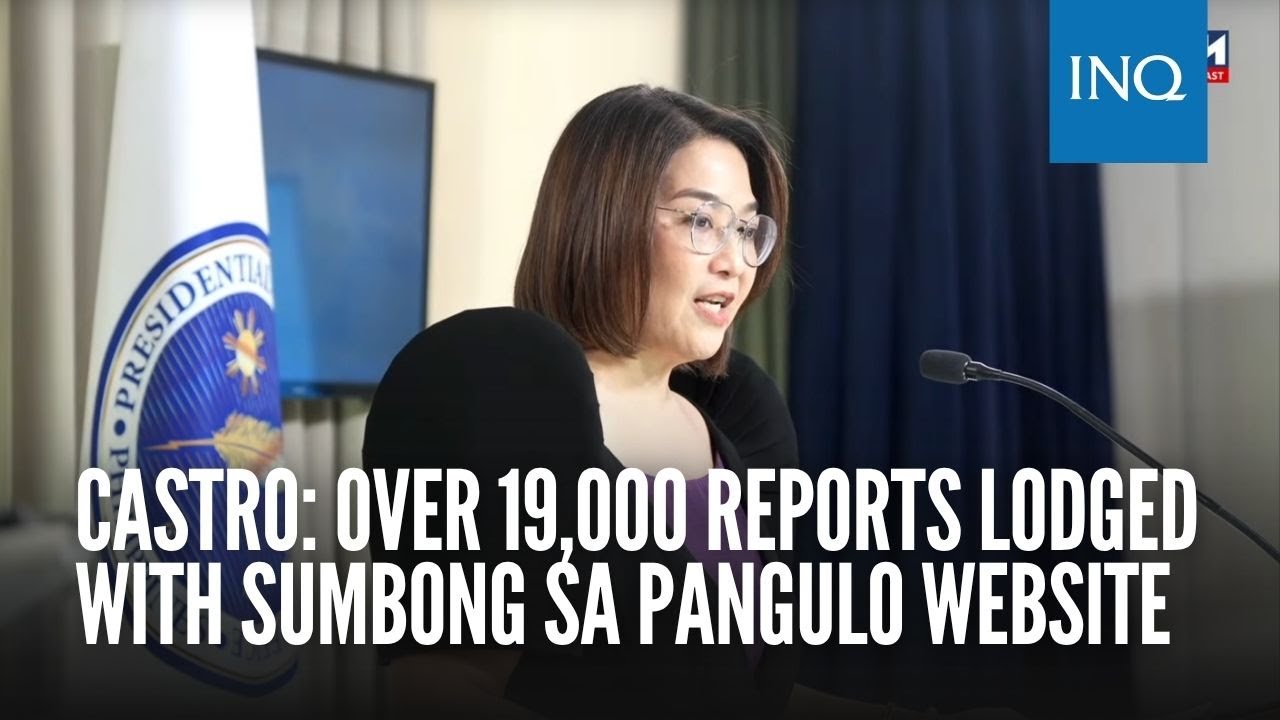 Castro: Over 19,000 reports lodged with Sumbong sa Pangulo website ...