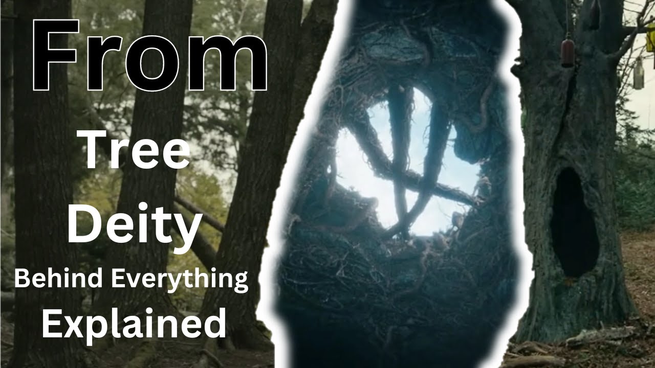 FROM TV Show: The Evil Tree Entity Behind Everything | Theory Explained ...