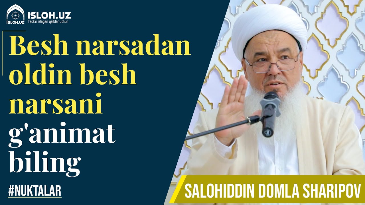Besh narsadan oldin besh narsani g'animat biling | Ustoz Salohiddin domla Abdulg‘affor o‘g‘li ...